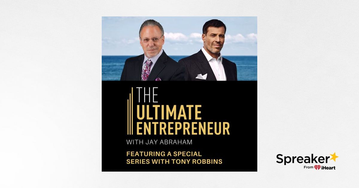 Show 116 – Business Mastery w/ Tony Robbins: Episode 2