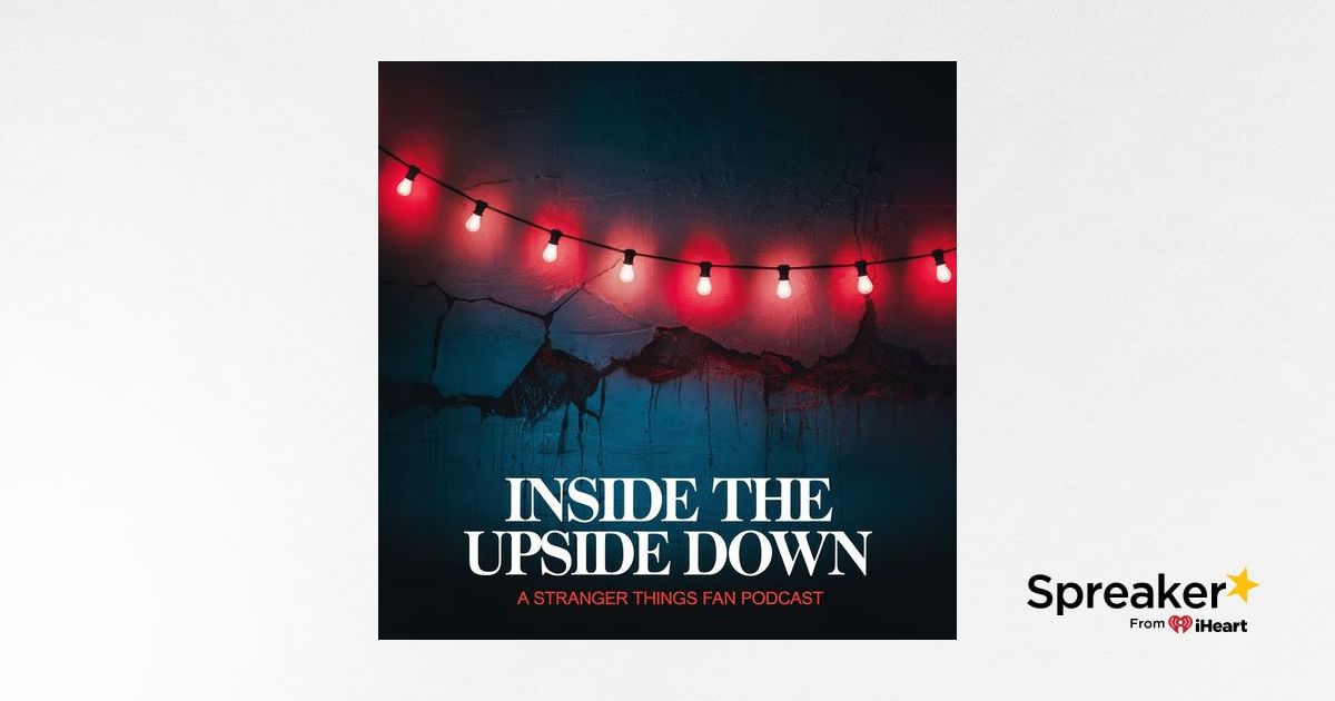 Fandom Fuel: Inside the Upside Down - A Stranger Things Fan Podcast