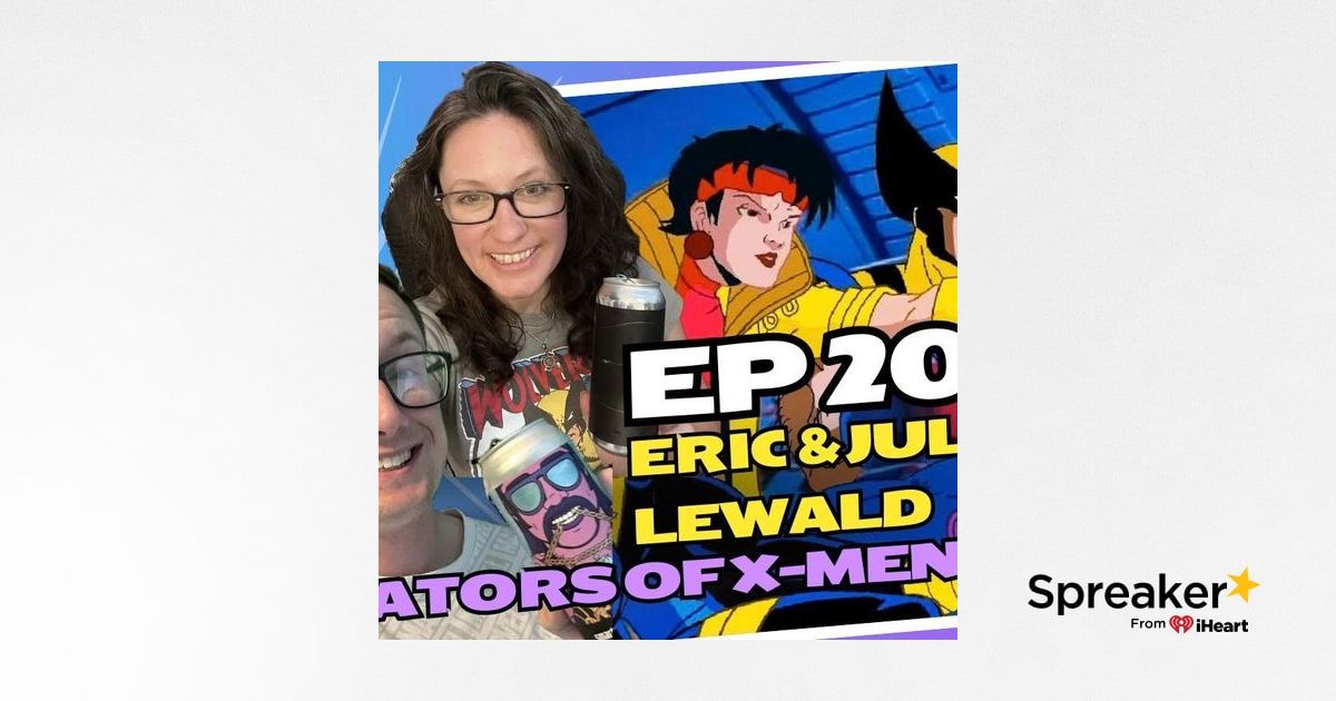 Ep 209: Eric and Julia Lewald of X-Men The Animated Series