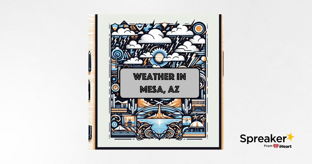 Mesa Arizona Weather Daily 10/08/25: Scorching Heat, Microbursts, and ...