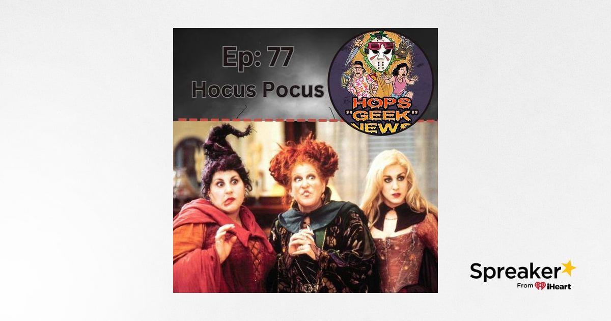 Ep 77: Hocus Pocus - Original Airdate: 10/18/21