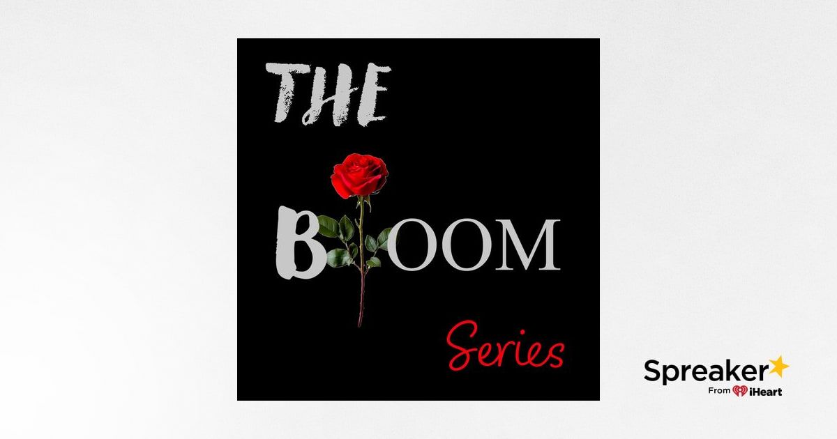 The Bloom Series