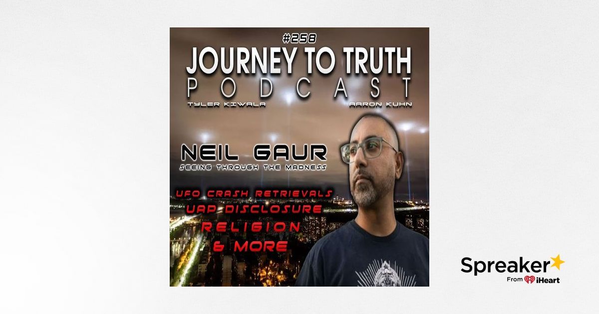 EP 258 - Neil Gaur - Portal To Ascension - UFO Crash Retrieval Program ...