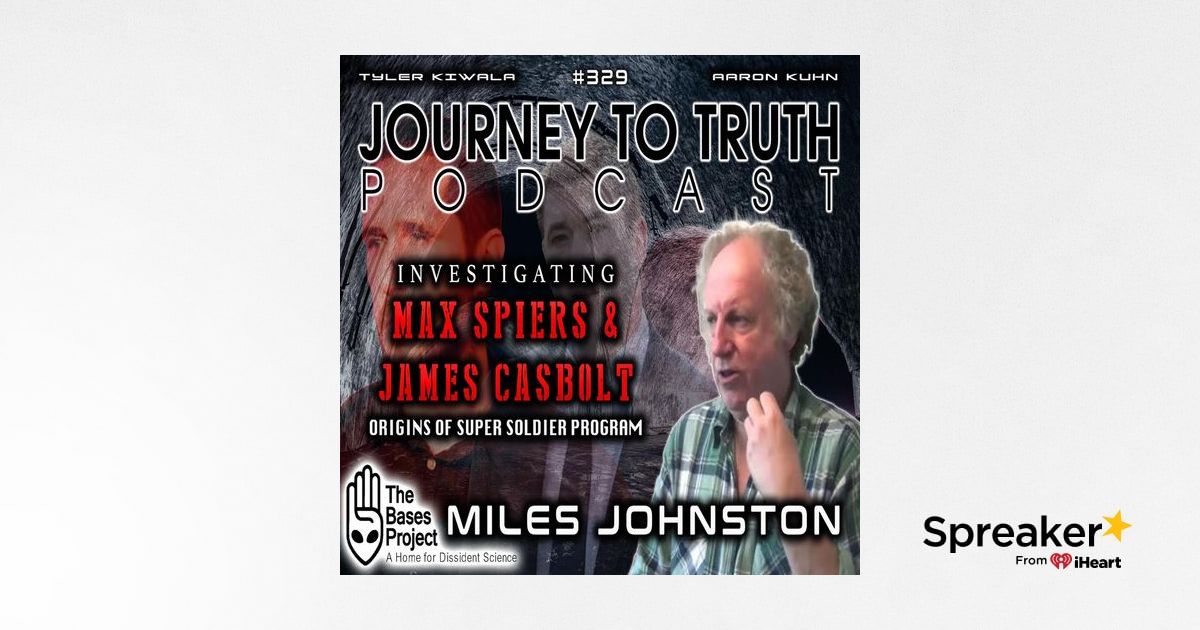 EP 329 | Miles Johnston | Investigating Max Spiers & James Casbolt ...