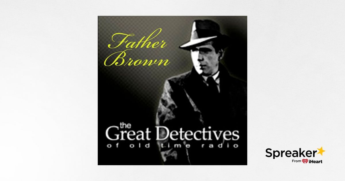 Father Brown|Great Detectives of Old Time Radio GK Chesterton Mysteries