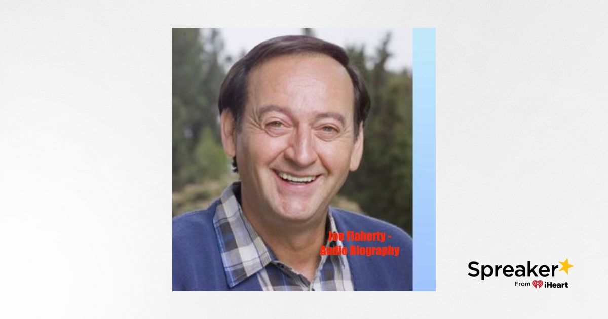 Joe Flaherty - Audio Biography