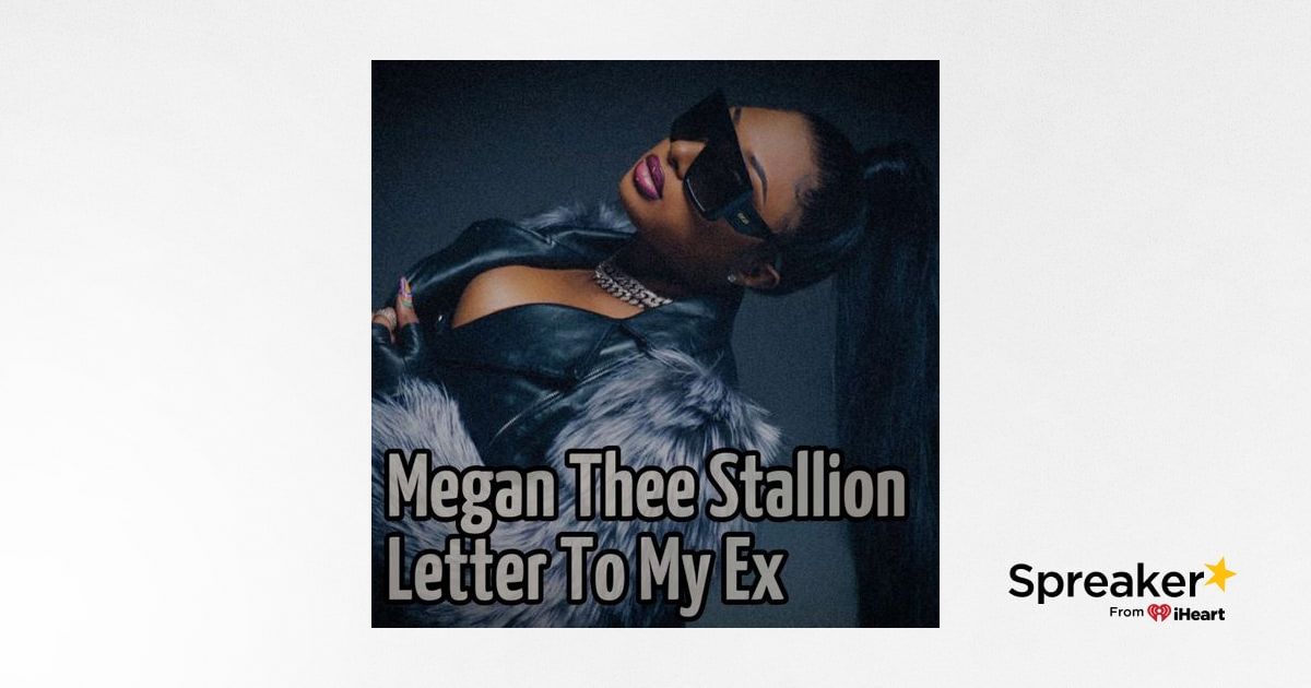 Megan Thee Stallion - Letter To My Ex