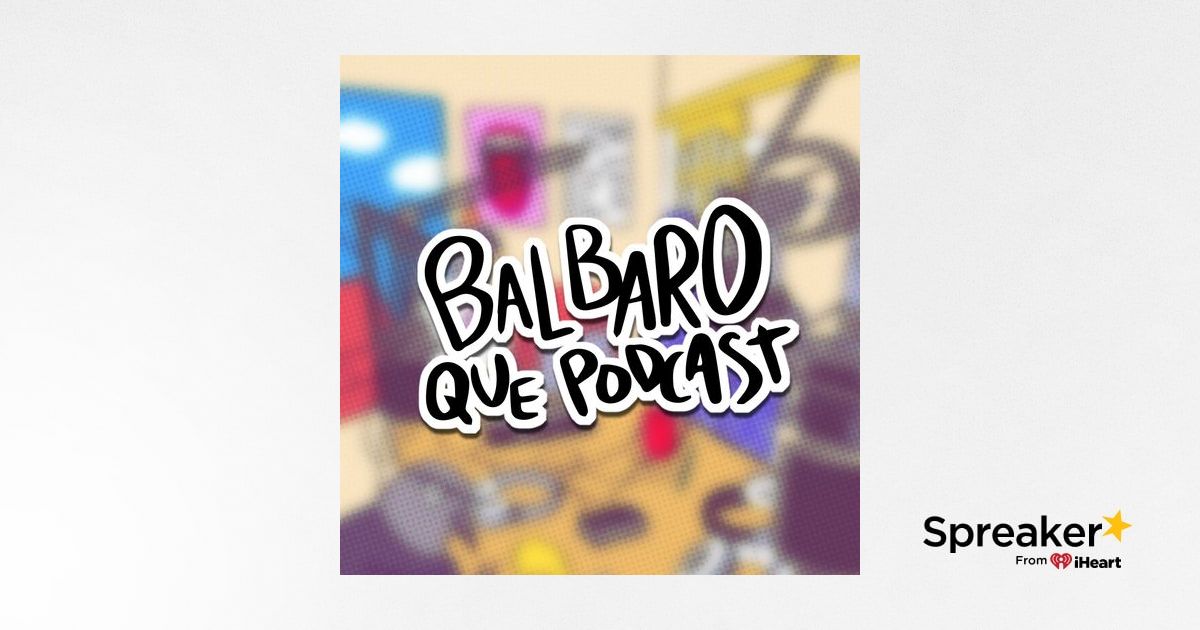 Balbaro Que Podcast