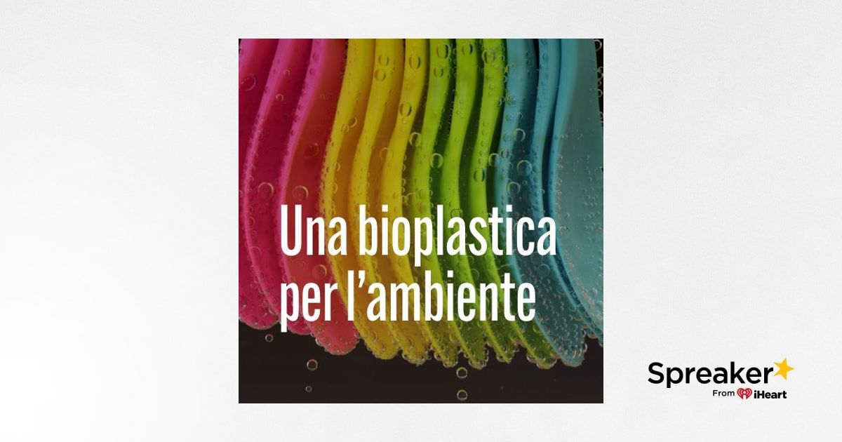Una bioplastica per l'ambiente