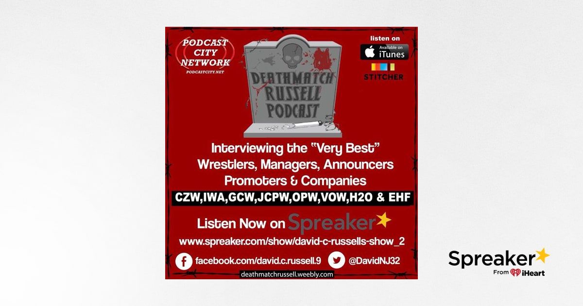 "Death Match Russell PodCast"! Ep#165 Live with Pro Wrestler "David ...