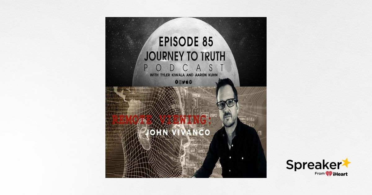 EP 85 - John Vivanco - Remote Viewing & Three Letter Agencies - POTUS ...