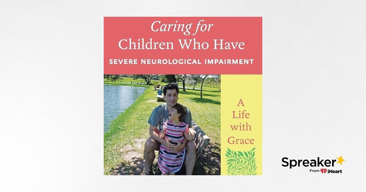 Caring for Children Who Have Severe Neurological Impairment: A Life ...