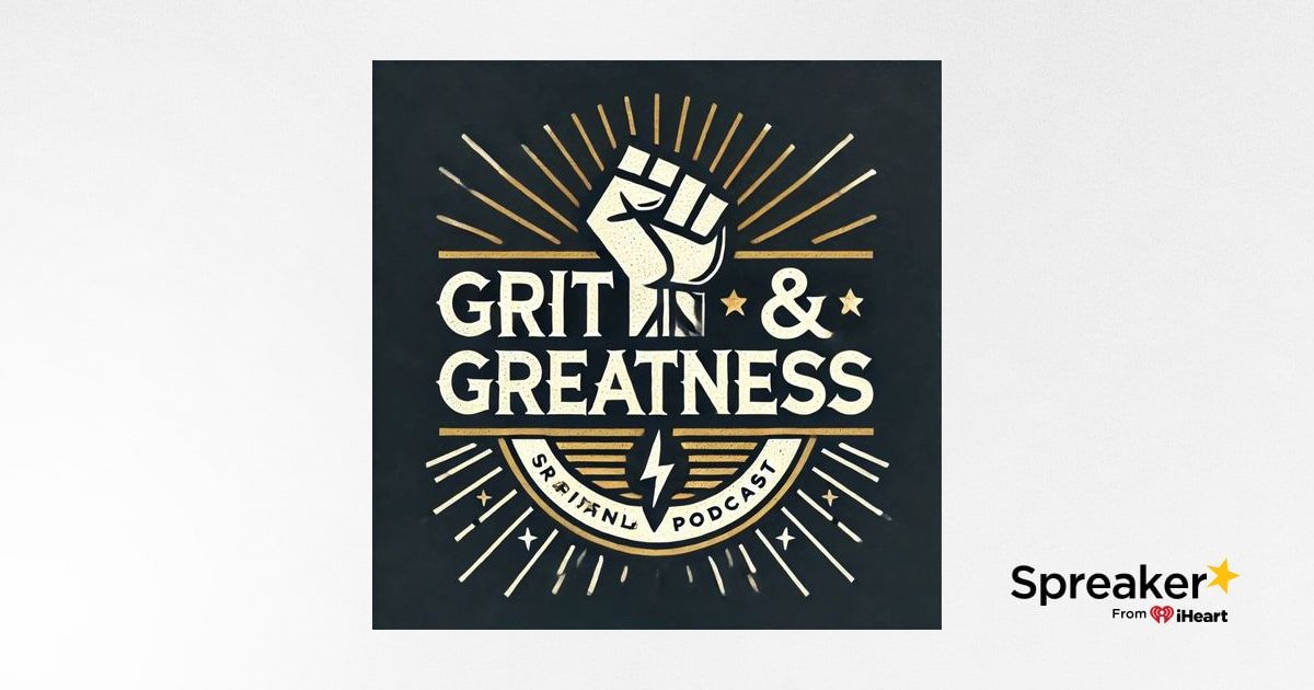 Grit And Greatness