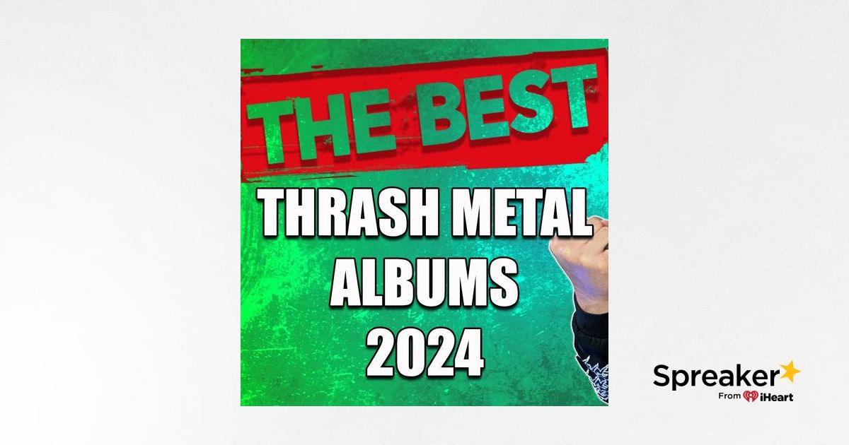 #196: Top 5 Best Thrash Metal Albums of 2024!