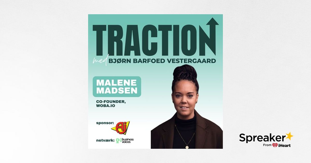 Traction #24 - Malene Madsen: Fra PH.D. til pitch for kongen, sådan gik ...