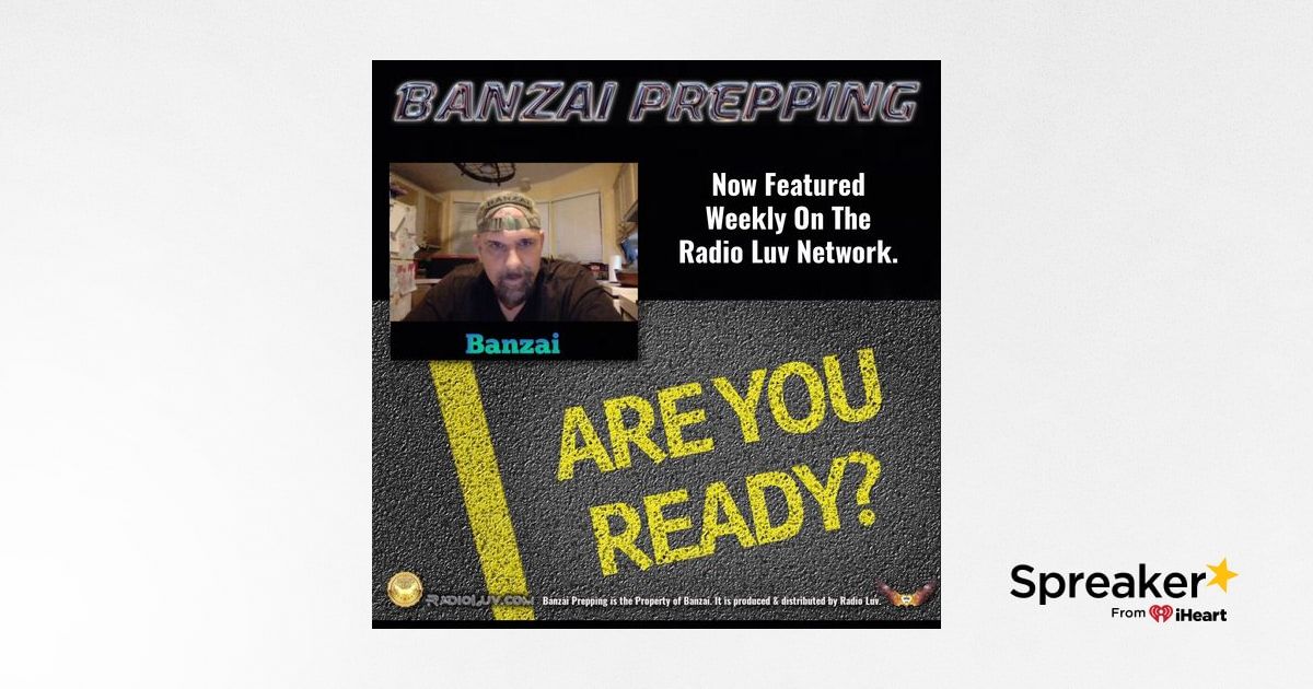 Banzai Prepping | Week 3 of Prepper Rules of 3, War is Coming, Trump ...