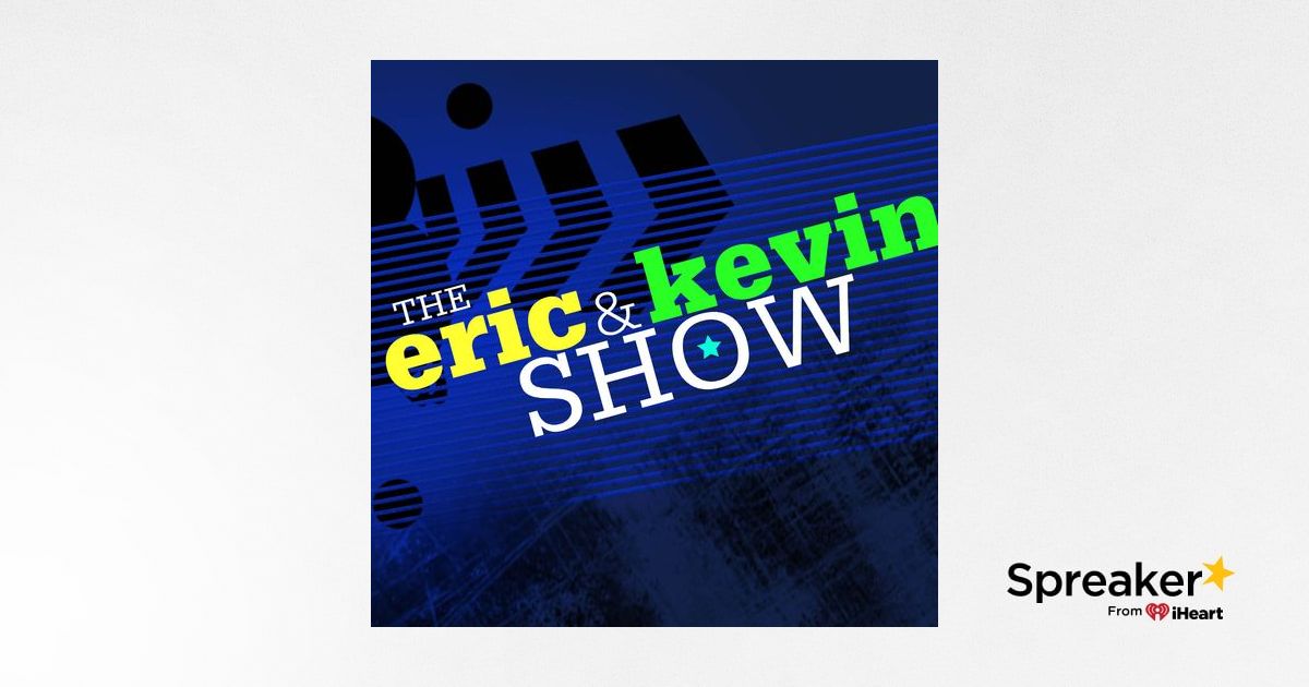 The Eric and Kevin Show