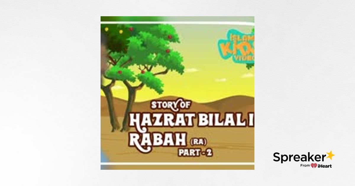 Sahaba Stories - Companions Of The Prophet Hazrat Bilal Ibn Rabah (RA ...