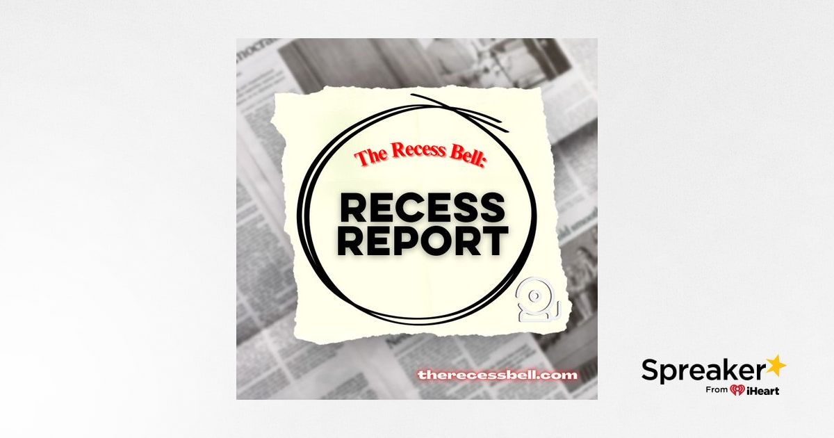 The Recess Bell: Recess Report