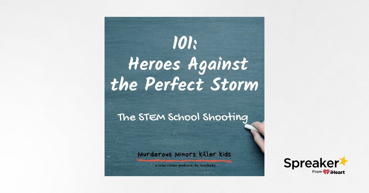 101: Heroes Against the Perfect Storm - The STEM School Shooting (Alec ...