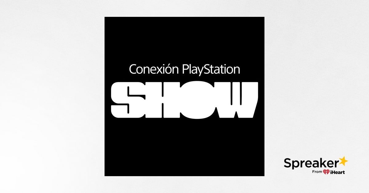 Conexión PlayStation SHOW Podcast