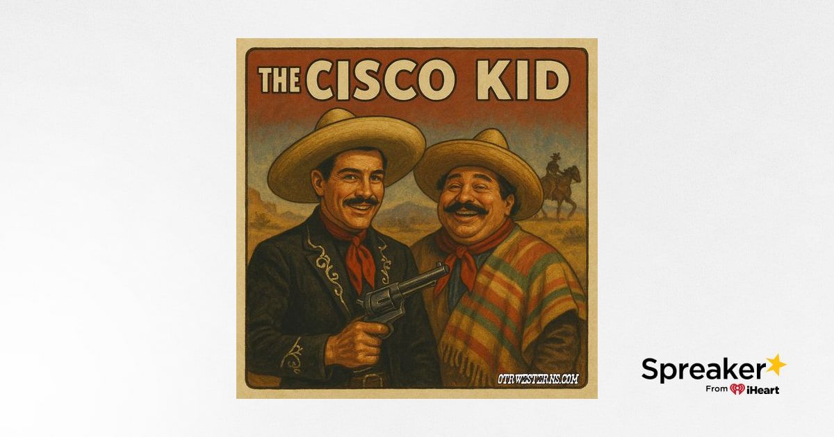 The Cisco Kid | OTRWesterns.com