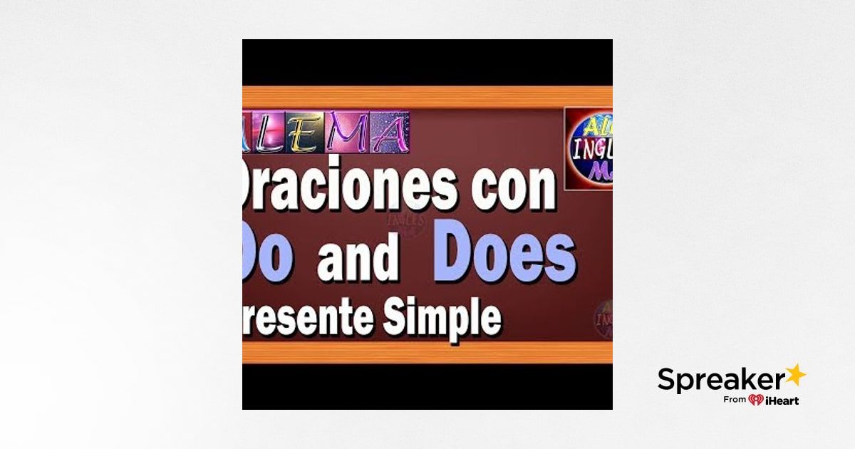 59. Como Usar Do y Does En Ingles - Oraciones Affirmativas y Negativas ...