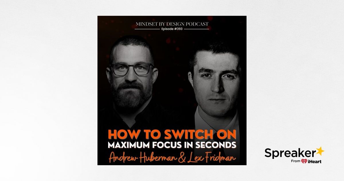 #393 How To Switch On Maximum Focus In Seconds (Andrew Huberman and Lex ...