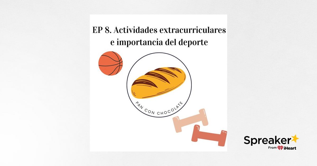 EP. 8 | Actividades extracurriculares e importancia del deporte