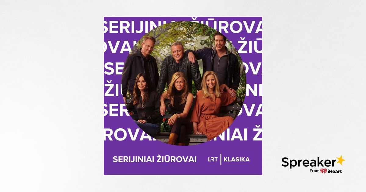 Serijiniai žiūrovai. Apie kartą, kuriai serialas „Draugai“ yra kaip draugai