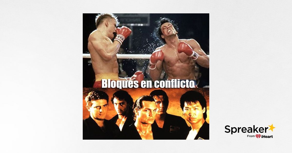 CLOP E114: Bloques en Conflicto (Cold War)