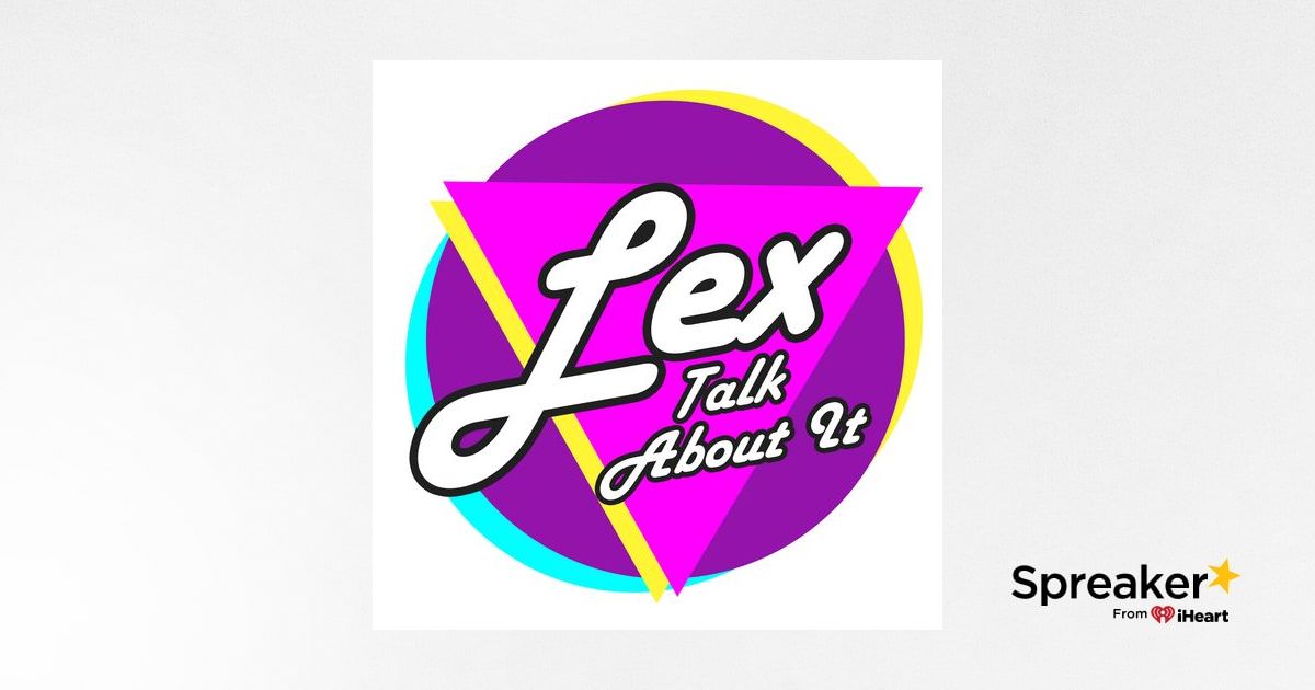 Lex Talk About It