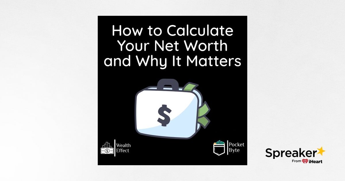 How to Calculate Your Net Worth and Why It Matters | Pocket Byte #28