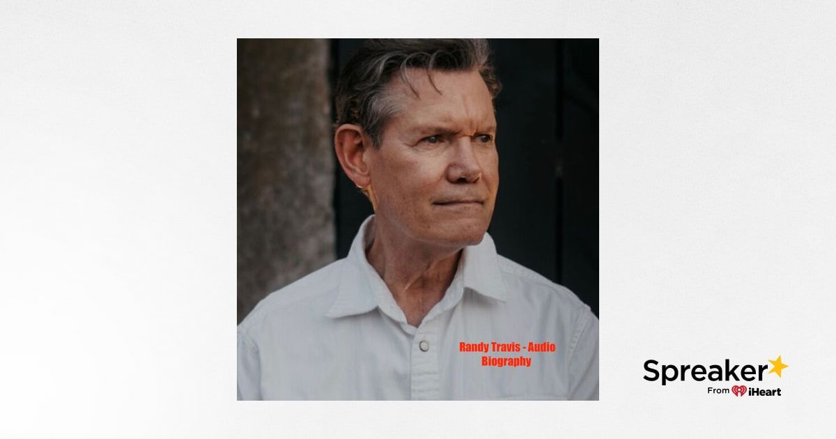Randy Travis - Audio Biography