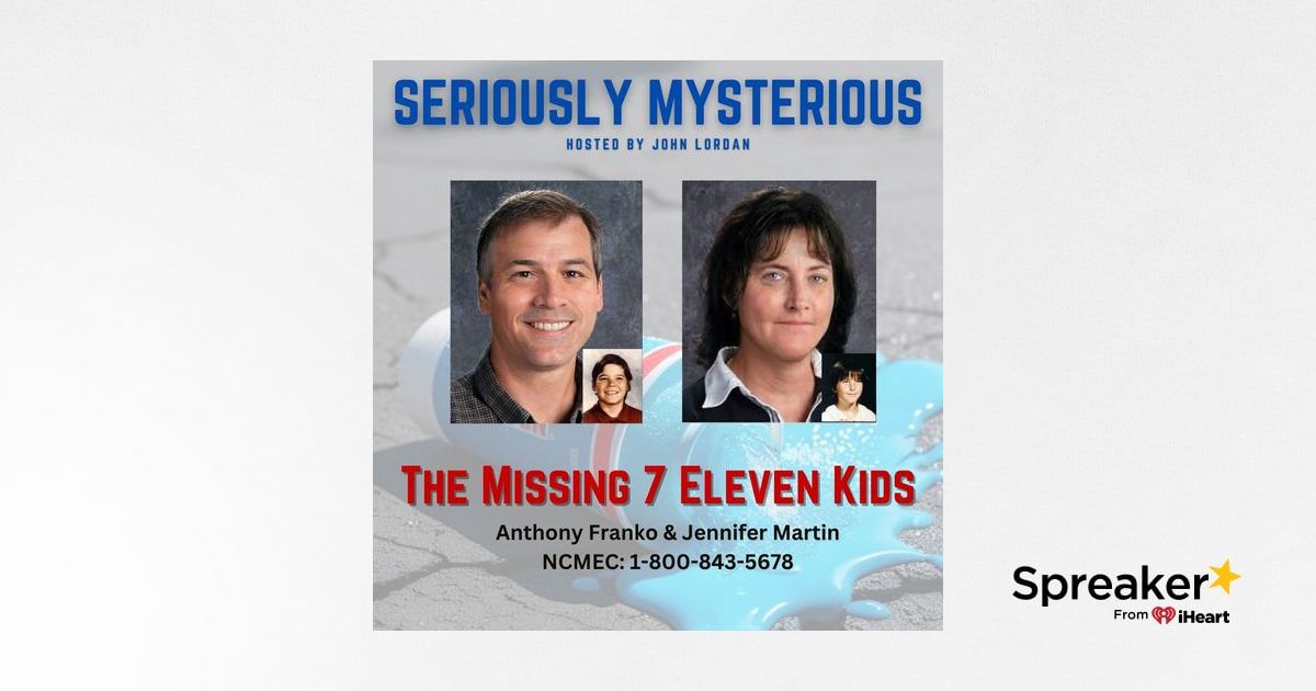 The Missing 7 Eleven Kids - Anthony Franko and Jennifer Martin