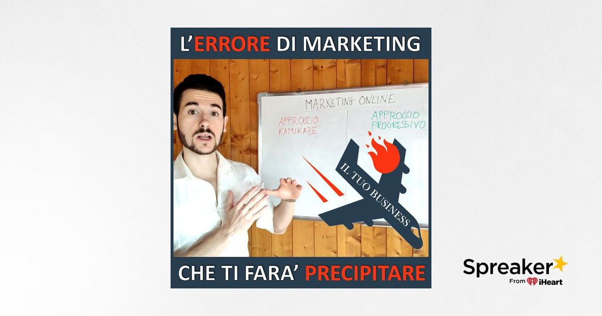 L' Errore di Marketing che farà Precipitare il tuo Business online 🛩