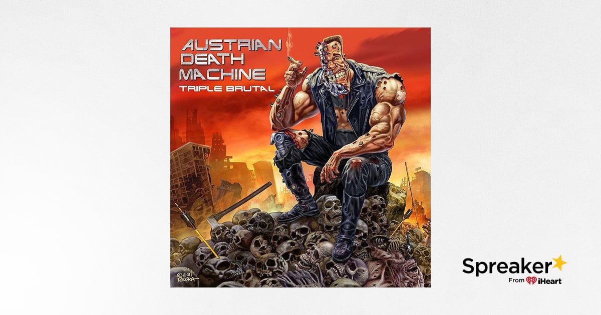 Metal Hammer of Doom: Austrian Death Machine - Triple Brutal