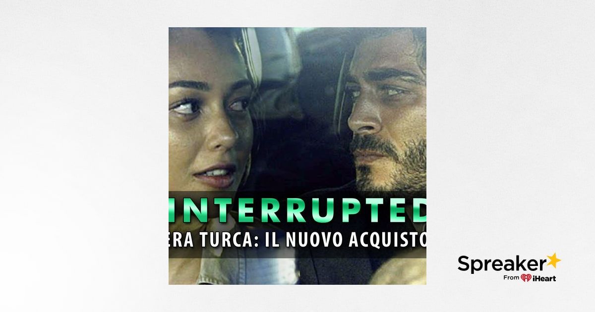 Interrupted: Tutto Sulla Nuova Serie Turca Di Mediaset, Sul Tema Della Reincarnazione!