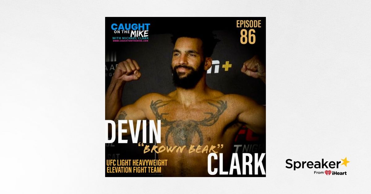 Devin "Brown Bear" Clark - UFC Light Heavyweight/Elevation Fight Team