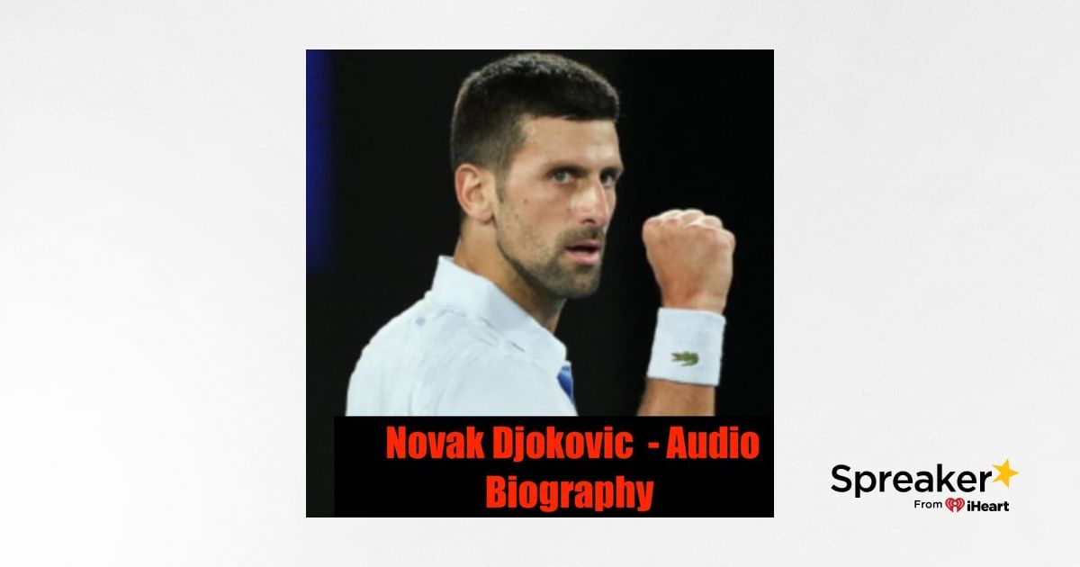 Novak Djokovic - Audio Biography