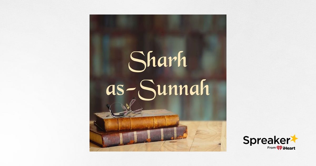 Sharh us Sunnah - Ustaadh Mustafa George - Class 21