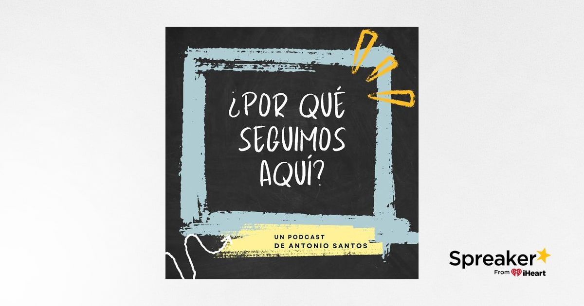 ¿Por qué seguimos aquí?