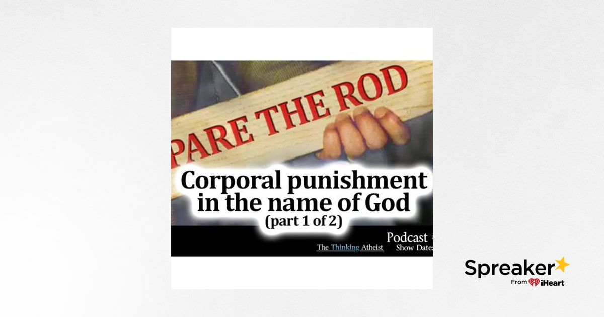Spare The Rod: Corporal Punishment in the Name of God (PART 1 OF 2)