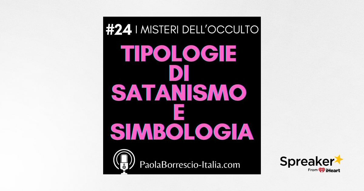 24. Satanisti: in cosa credono? Tipologie di Satanismo e simbologia