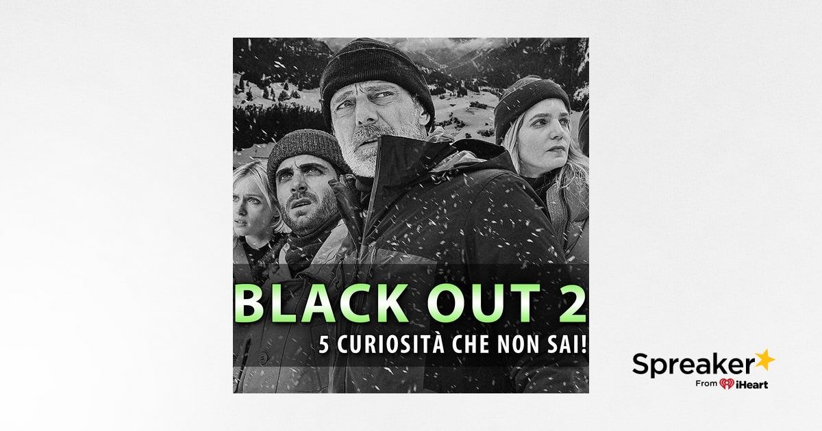 Black Out Vite Sospese, Curiosità: Ecco 5 Cose Che Non Sai!