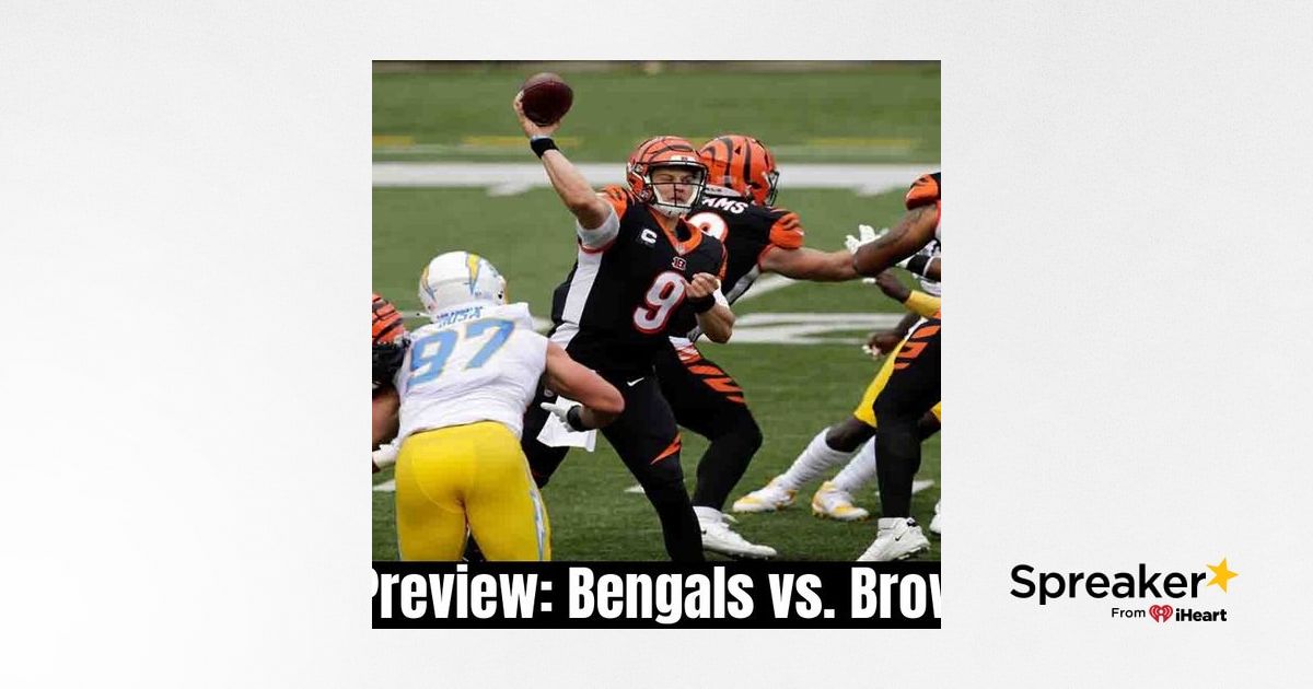 Cincinnati Bengals Weekly Show W/Joe Kelly: Bengals vs Browns Preview