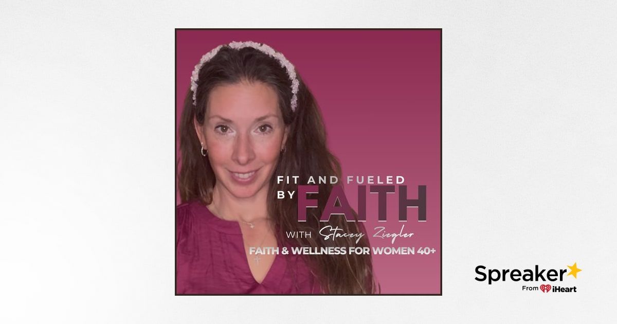 Fit and Fueled by Faith | Faith & Wellness for Women 40+