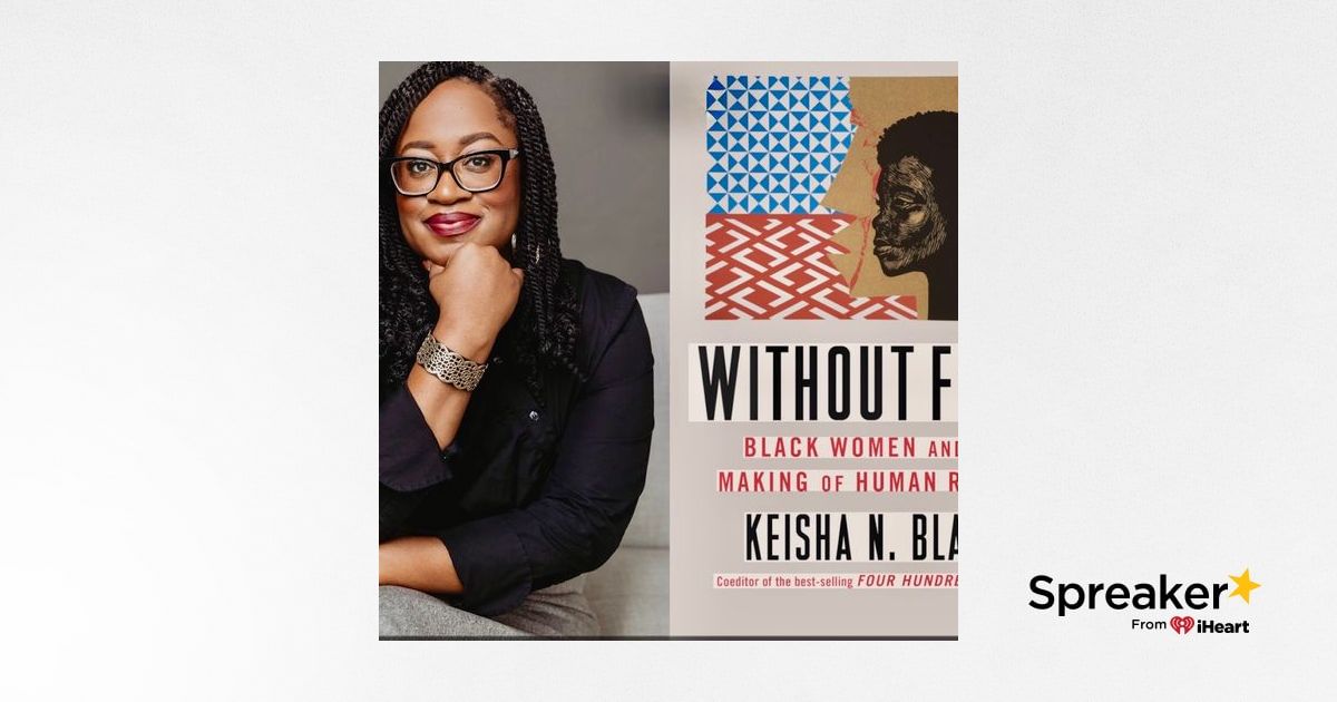 Without Fear:Black Women and the Making of Human Rights with Keisha N ...