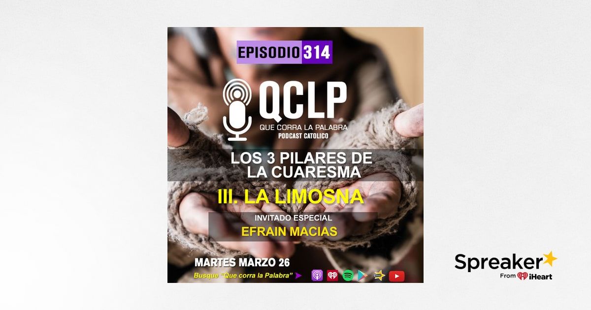 QCLP-Los 3 Pilares de la Cuaresma 3. La Limosna.