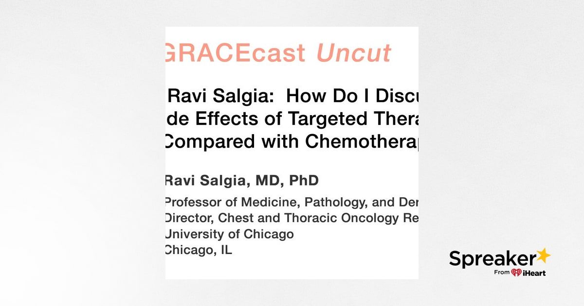 Dr. Ravi Salgia: How Do I Discuss the Side Effects of Targeted ...
